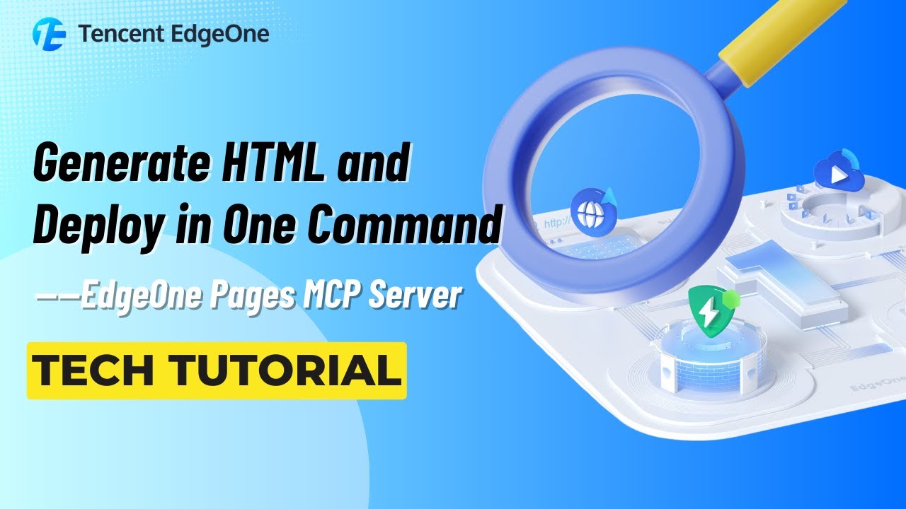 EdgeOne Pages MCP Server: Generate HTML and Deploy in One Command | Tech Tutorials