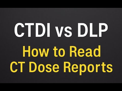 CTDI vs DLP | How to Interpret CT Scanner Dose Output