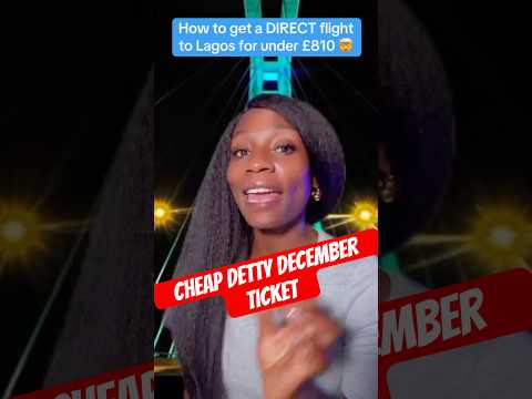 I Found a Β£805 Direct Flight to Lagos in Detty December! π±βοΈπ³π¬ #cheapflights #shortsafrica