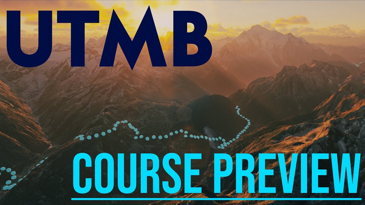 UTMB 100 miles // Course Preview