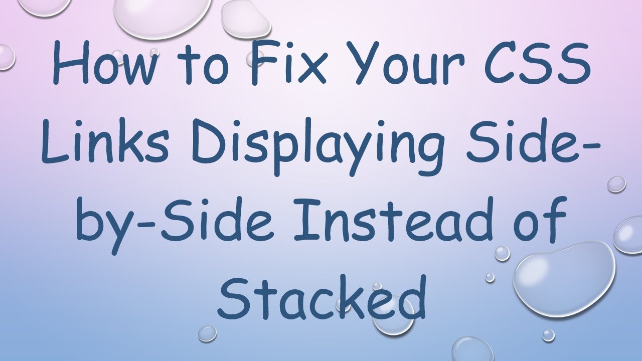 How to Fix Your CSS Links Displaying Side-by-Side Instead of Stacked