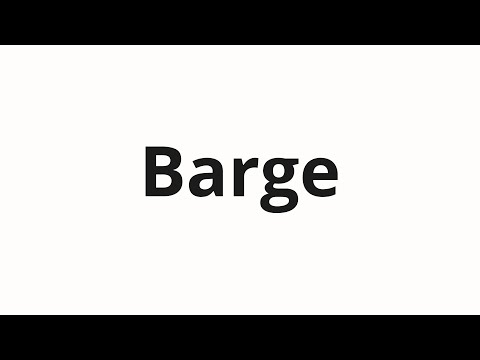 How to pronounce Barge