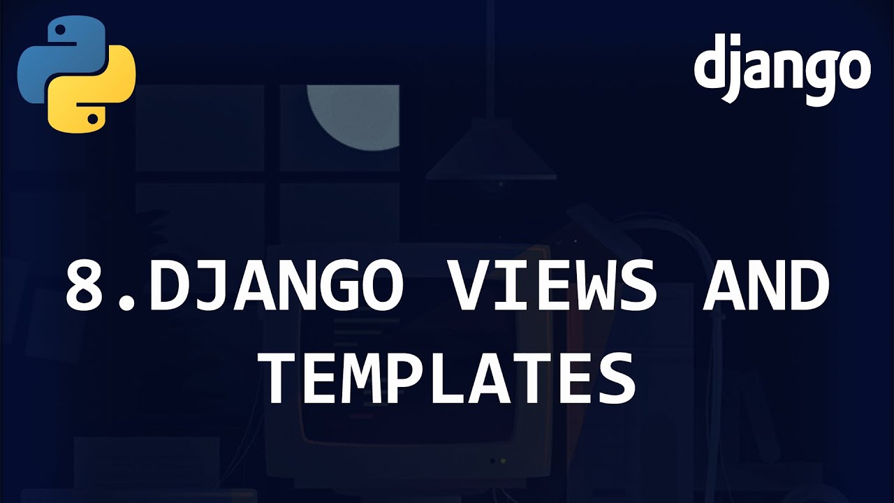 Django Views and Templates [Django Beginner Tutorial 8]