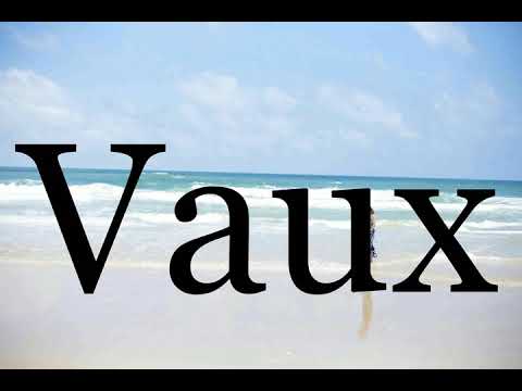 How To Pronounce Vaux🌈🌈🌈🌈🌈🌈Pronunciation Of Vaux