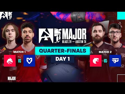 BLAST.tv Austin Major 2025, Quarter-Finals, Day 1 - Team Spirit vs MOUZ, FURIA vs paiN Gaming