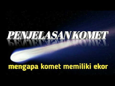 Apa Itu Komet Dan Mengapa Bisa Bercahaya