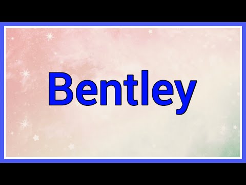 Bentley | Name Origin Meaning Variations