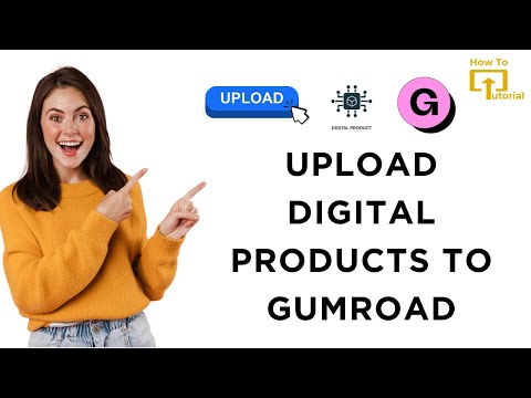How to Upload Digital Products to Gumroad