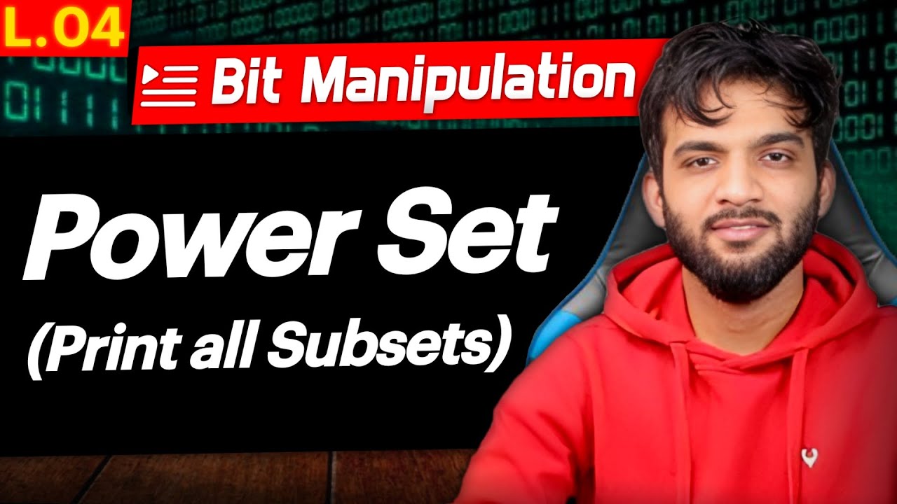 L4. Power Set | Bit Manipulation