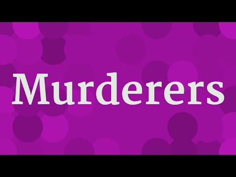 MURDERERS pronunciation • How to pronounce MURDERERS