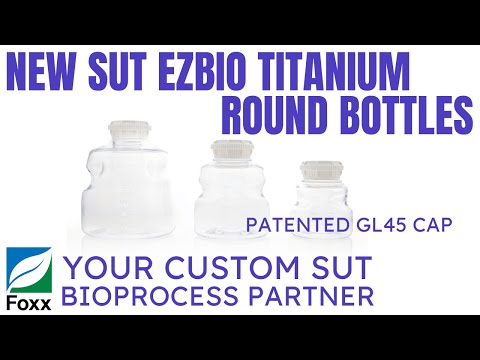 Next Generation of Media Bottles from Foxx Life Sciences | EZBio®pure Titanium Round SUT Bottles