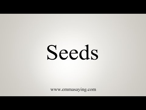 How To Say Seeds