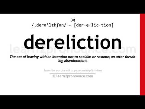 Pronunciation of Dereliction | Definition of Dereliction
