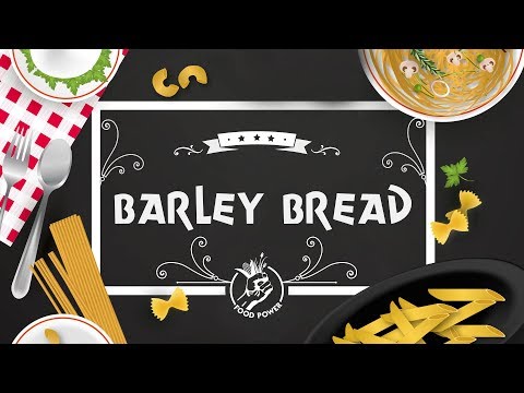 Barley bread and its incredible benefits