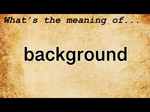 Background Meaning : Definition of Background