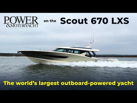 Scout 670 | New Review of the World’s Largest Outboard-Powered Yacht