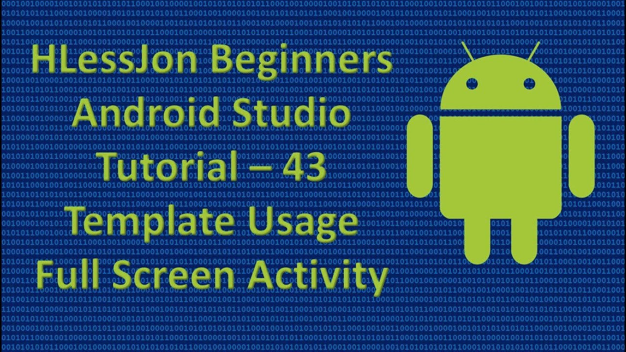 Beginners Android Studio Tutorial – 43 Template Usage Full Screen Activity