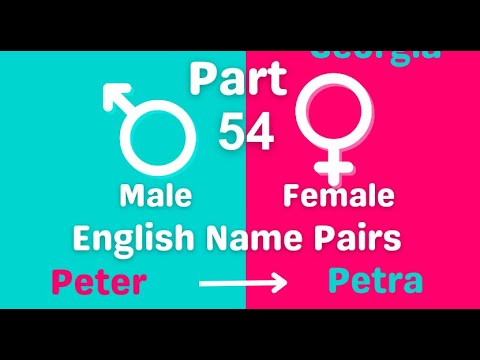 Part 54 - Peter and Petra Male and Female English Name Pairs