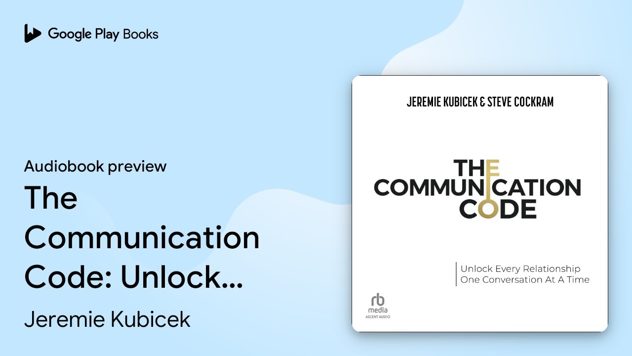 The Communication Code: Unlock Every… by Jeremie Kubicek · Audiobook preview
