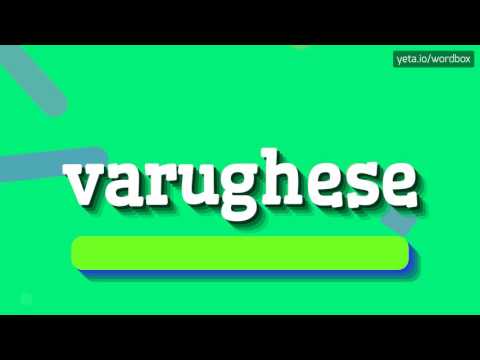 VARUGHESE - HOW TO PRONOUNCE IT!?