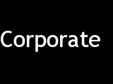 How to Pronounce Corporate