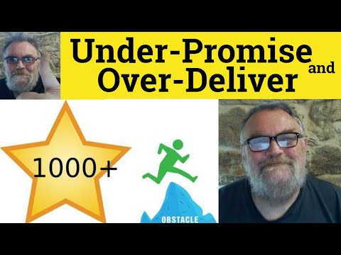 🔵 Under-Promise and Over-Deliver Meaning - Under-Promise and Over-Deliver Proverbs Business English