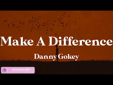 Make A Difference - Danny Gokey (Lyric Video)