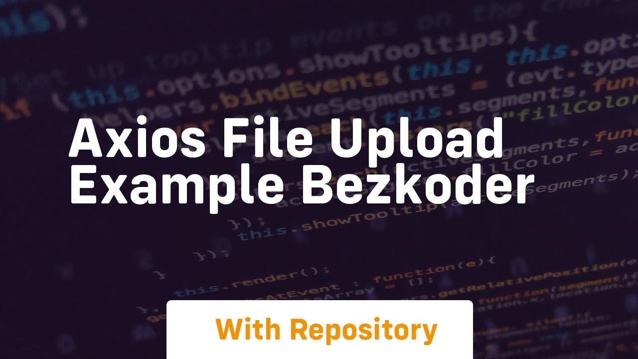 axios file upload example bezkoder
