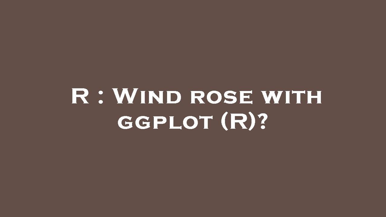 R : Wind rose with ggplot (R)?
