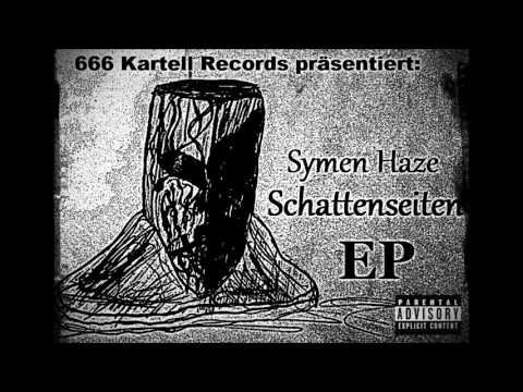 05. Symen Haze - Nur im Untergrund (Schattenseiten EP)