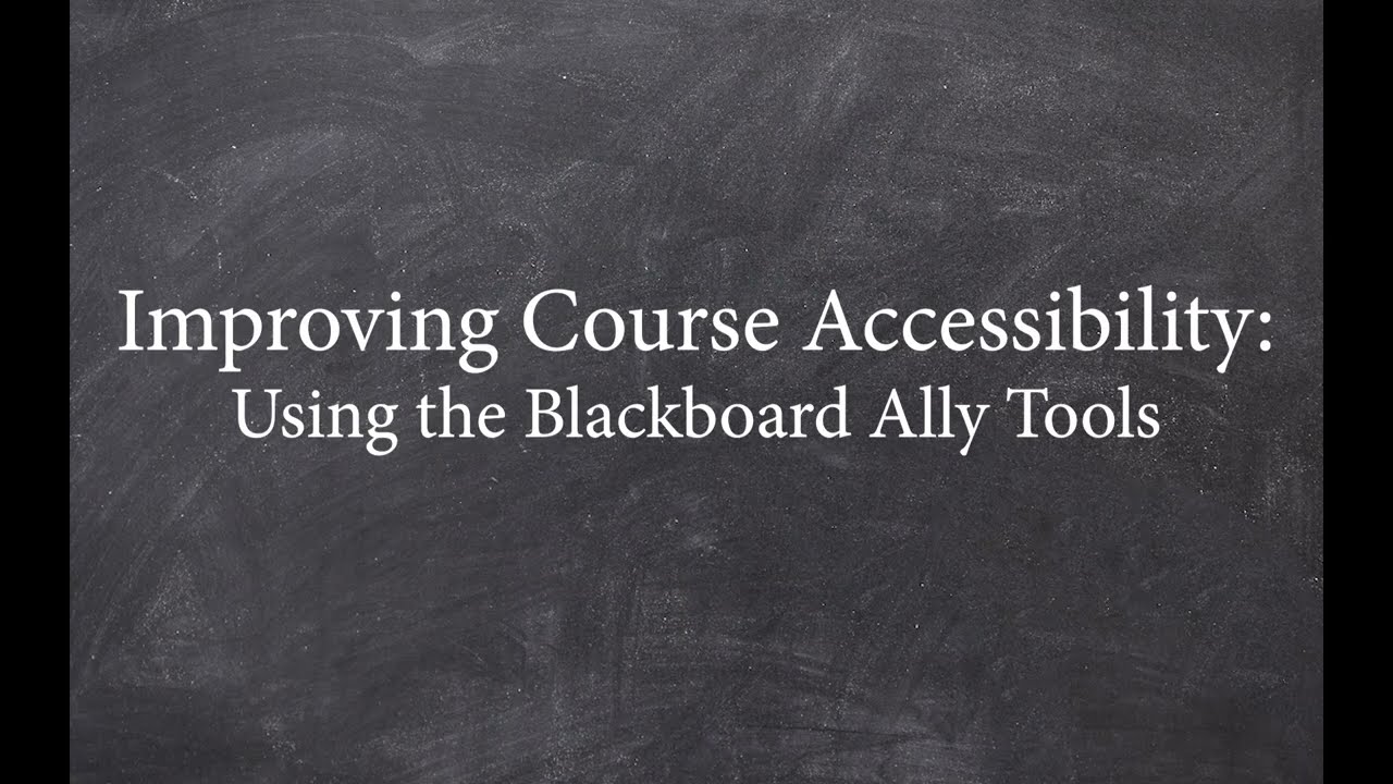 Improving Course Accessibility with Blackboard Ally