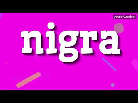 NIGRA - HOW TO PRONOUNCE IT!?