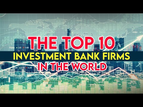 The Top 10 Investment Bank Firms in the World!