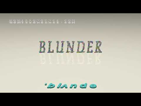 blunder - pronunciation + Examples in sentences and phrases