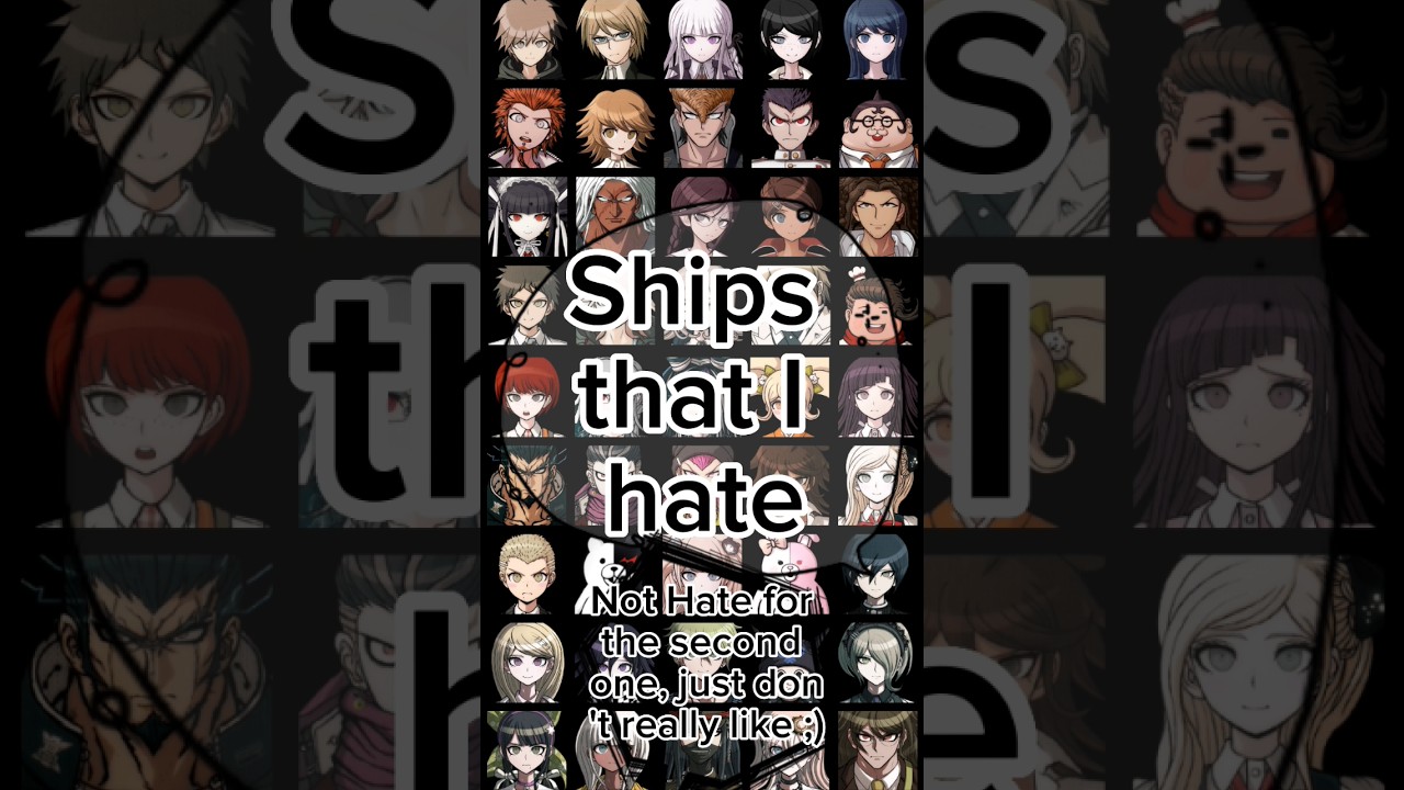 Danganronpa ships I hate // Sorry if I put your fave ship // That_Danganronpa_Fan // #danganronpa
