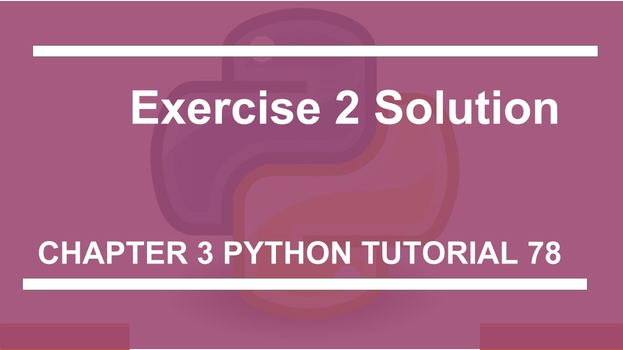 Exercise 2 solution : Python tutorial 78