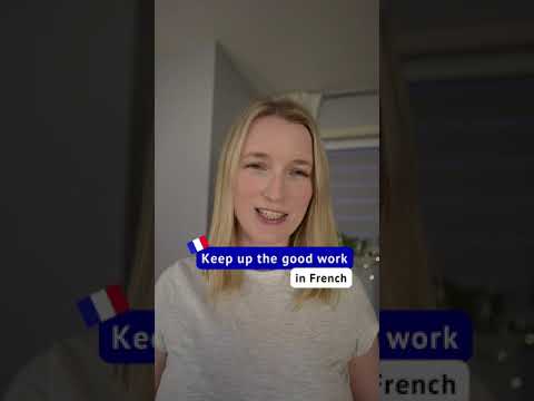 Keep Up the Good Work in French #short