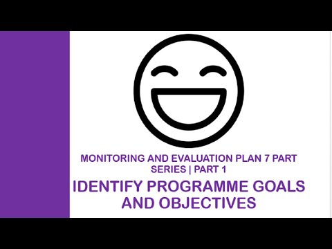 Monitoring and Evaluation plan 7 part series part 1 | identify goals and objectives