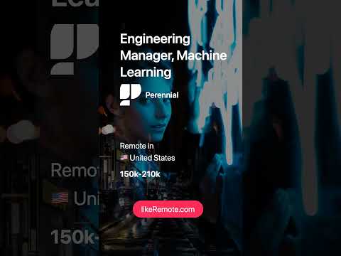 Engineering Manager, Machine Learning in Perennial πΈ 150k-210k. Remote job in πΊπΈ United States.