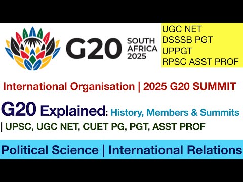 What is G20? Structure & Summit | 2025 G20 Summit | 2024 G20 Summit Analysis for UGC NET, UPSC, PGT
