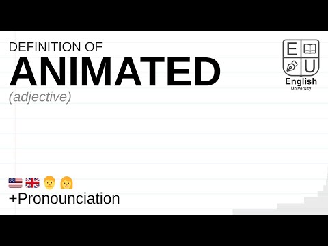 ANIMATED meaning, definition & pronunciation | What is ANIMATED? | How to say ANIMATED