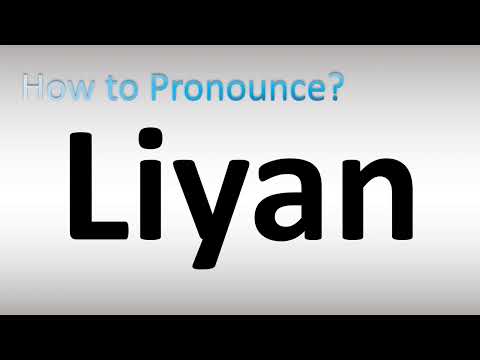 How to Pronounce Liyan