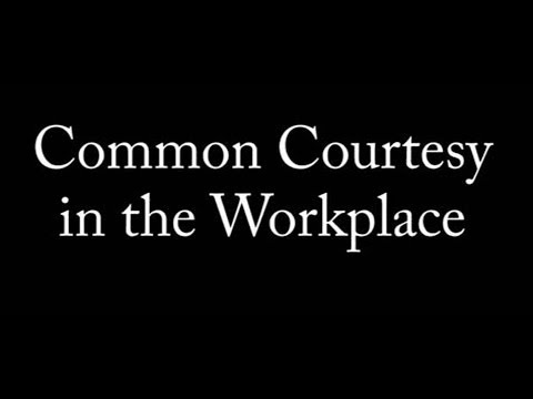 Common Courtesy in the Workplace