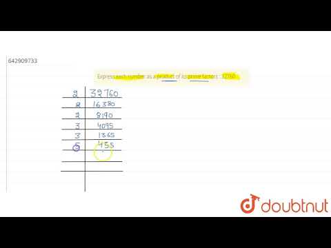 Express each number as a product of its prime factors : 32760 | Class 10 Maths | Doubtnut