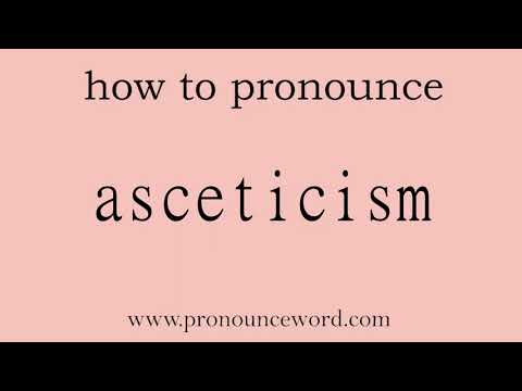 asceticism: How to pronounce asceticism in english (correct!).Start with A. Learn from me.