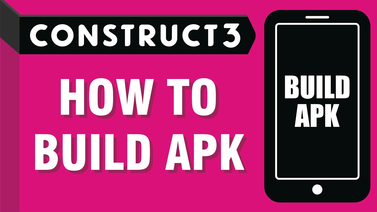 Learn How to build apk in construct 3