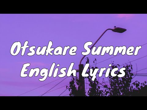 Halcali - Otsukare Summer (English Lyrics) Viral Tiktok Song