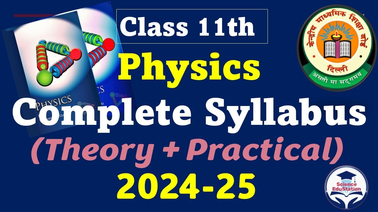 Class 11 Physics Syllabus 2024-25 | Theory & Practical | Complete Syllabus | Deleted Portions