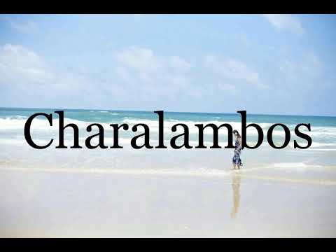 How To Pronounce Charalambos🌈🌈🌈🌈🌈🌈Pronunciation Of Charalambos