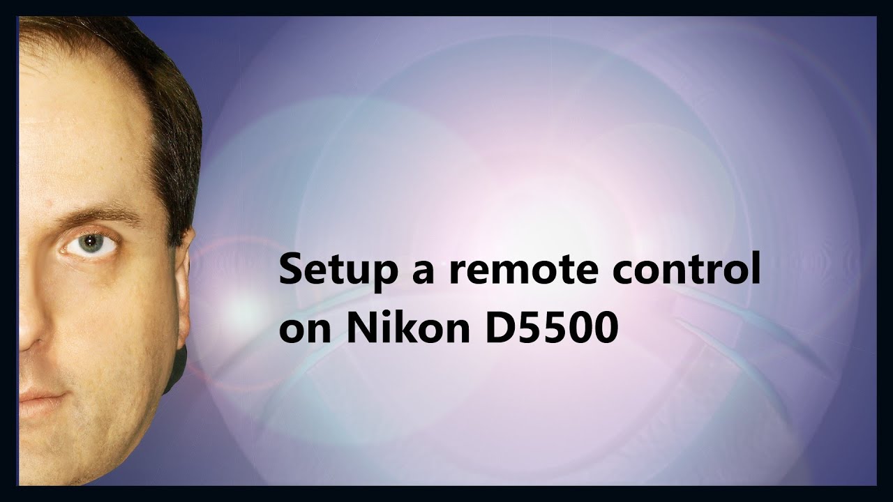 Setup a remote control on Nikon D5500